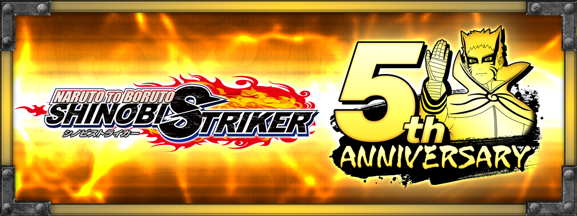 Shinobi Striker's 5th Anniversary! | NARUTO OFFICIAL SITE (NARUTO & BORUTO)